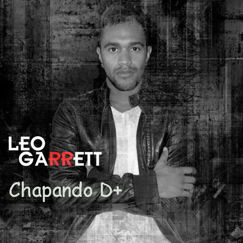 Stream Mc Eltin feat Leo Garrett - Chapando d+ (Garrett Studio) by Leo Garrett Dj | Listen ...