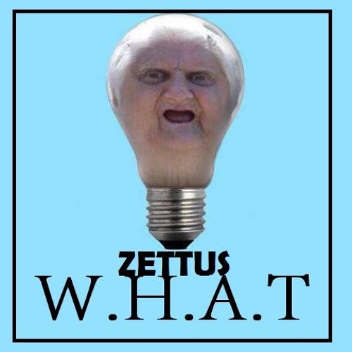 Stream W.H.A.T by ZETTUS | Listen online for free on SoundCloud