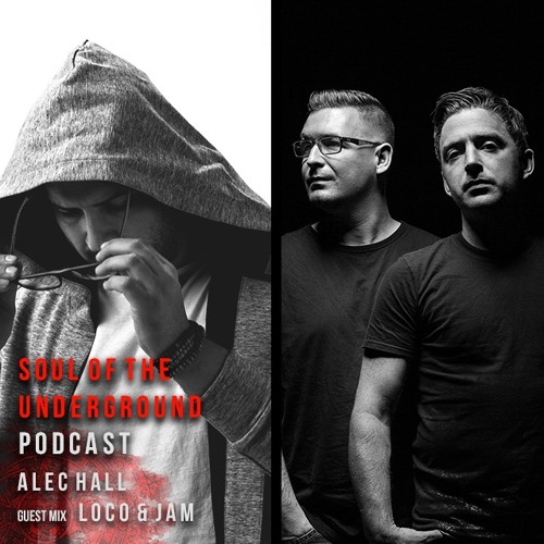 Stream Soul Of The Underground 18 w/ Alec Hall + Loco & Jam by Alec ...