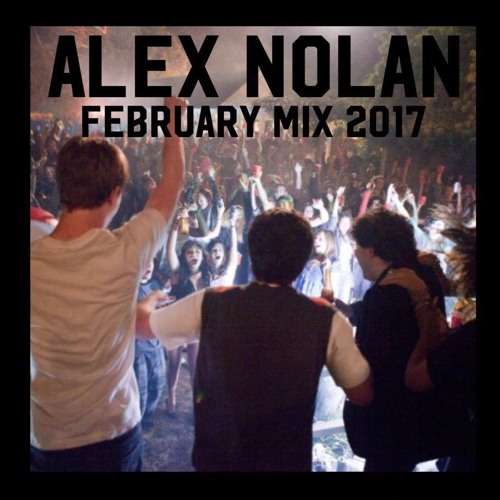 Stream Alex Nolan - February mix 2017 by Alex Nolan | Listen online for ...