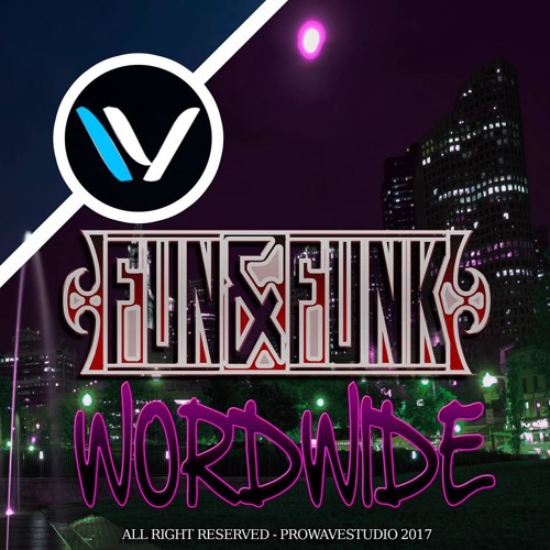 Stream Fun & Funk - Wordwide (Original Mix) OUT NOW by Fun & Funk ...