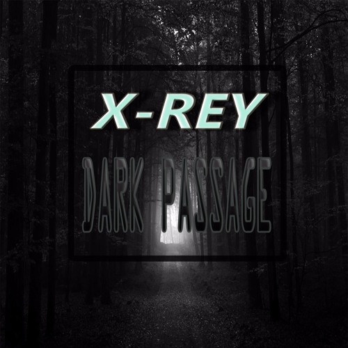 X-Rey "Dark Passage(Original Mix)" by X-Rey - Free download on ToneDen
