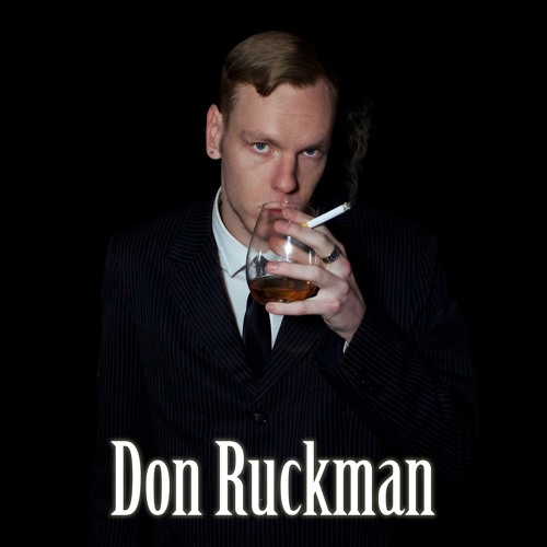 Stream Don Ruckman by Mr. Ruckman | Listen online for free on SoundCloud