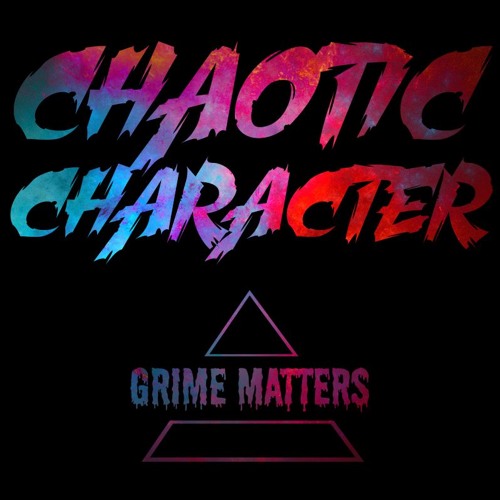 Stream Grime Matters: Appreciation Mix** by Chaotic Character | Listen ...