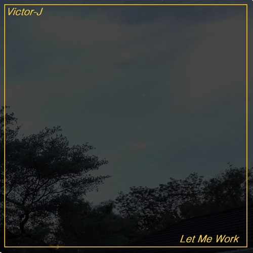 Stream Let Me Work(Prod. By Victor-J) by Victor-J Music | Listen online ...