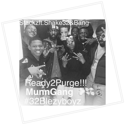 Stream Stackzft.Shake32&Bang -Ready2Purge by Stackz-MunnblkMusic ...