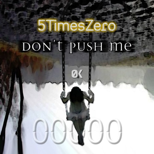 Stream 5TimesZero - Don´t Push Me by 5TimesZero | Listen online for free on SoundCloud