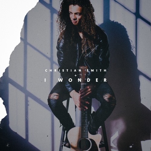 Stream I Wonder by Christian Smith | Listen online for free on SoundCloud