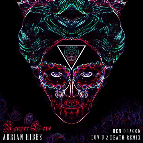 Stream Adrian Hibbs - Reaper Love (Ben Dragon Luv U 2 Death Remix) by ...