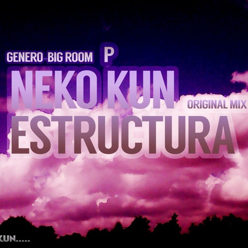 Stream Neko Kun - Estructura by NEKO KUN | Listen online for free on ...