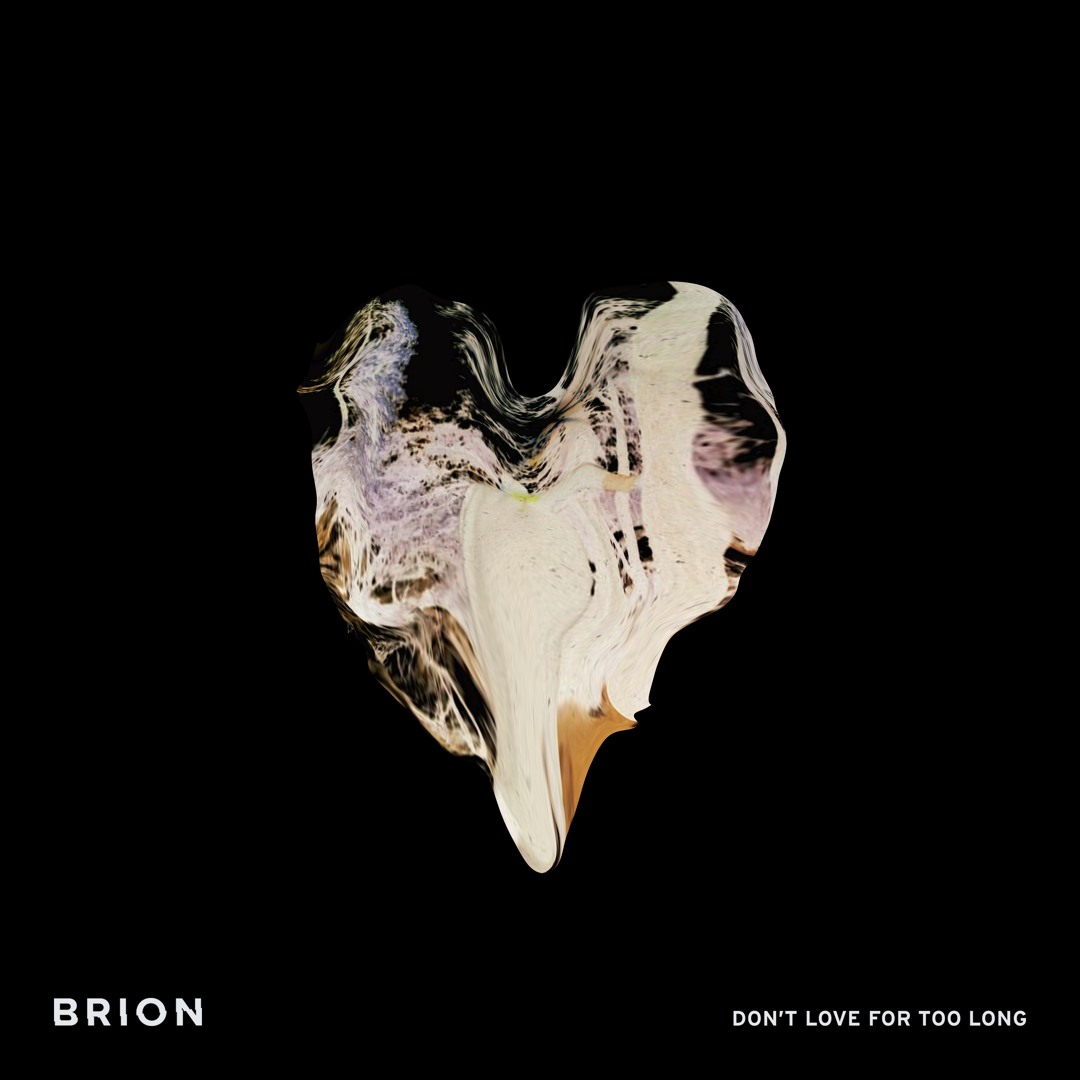 Stream BRION - Dont Love For Too Long (Single) by BRIONOFFICIAL ...