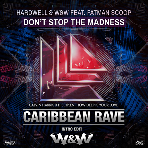 Stream Caribbean Rave vs. DSTM vs. How Deep Is Your Love (W&W Intro ...