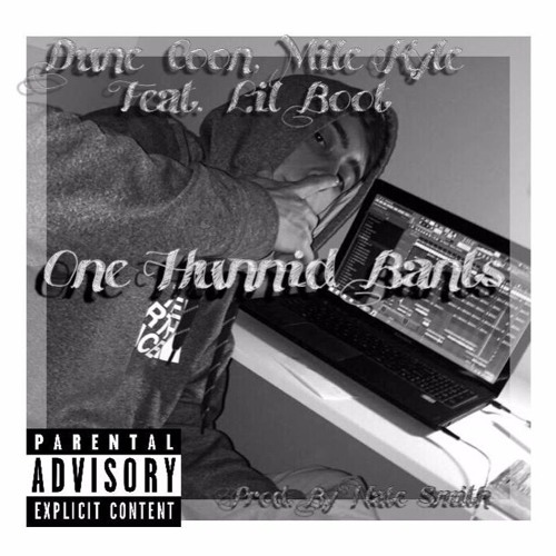 Stream One Hunnid Bants- Dune Coon x Mile Kyle x Lil Boot Prod by Nate ...