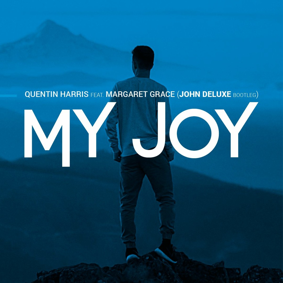 Stream Quentin Harris Feat. Margaret Grace - My Joy (John Deluxe Edit ...