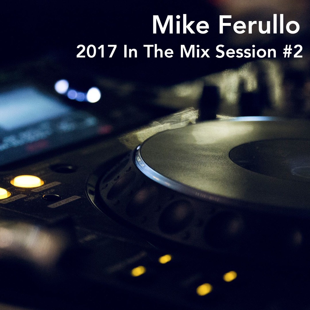 Stream In The Mix Session #2 by Mike Ferullo | Listen online for free ...