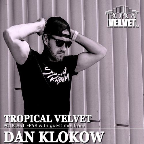 Stream TROPICAL VELVET PODCAST EP58 MIXED BY KORT GUEST MIX BY DAN ... Stream TROPICAL VELVET PODCAST EP58 MIXED BY KORT GUEST MIX BY DAN ...
