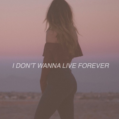 Stream I Don't Wanna Live Forever (Taylor Swift & ZAYN Cover) by ...