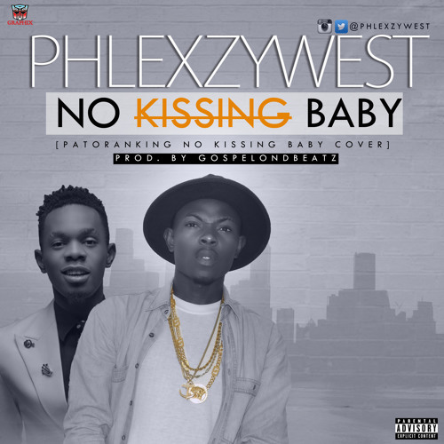 Stream No Kissing Baby (Patoranking Cover) Prod. By GOSPELONDBEATZ by P ...