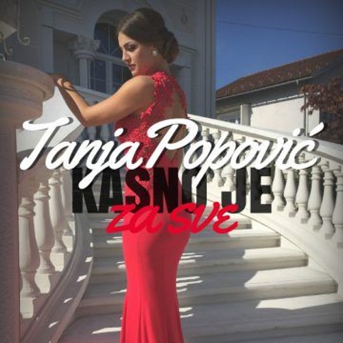Stream Tanja P - Kasno Je Za Sve HQ by Balkan Music | Listen online for ...