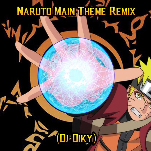 Stream Naruto Main Theme Remix ( Dj Diky Bootleg - Electro House ) by ...