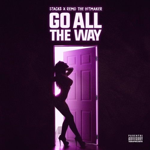 Stream Go All The Way - Feat Remo The Hitmaker by STACKS | Listen ...