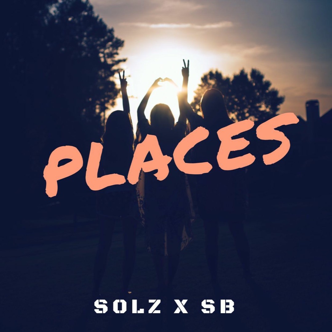 Stream Solz X SB - Places by Solz | Listen online for free on SoundCloud