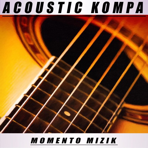 Stream ACOUSTIC KOMPA | KOMPA GOUYAD INSTRUMENTAL | MOMENTO MIZIK by ...