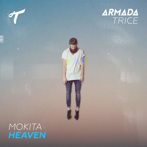 Stream Armada Trice | Listen to Mokita - Heaven [OUT NOW] playlist ...