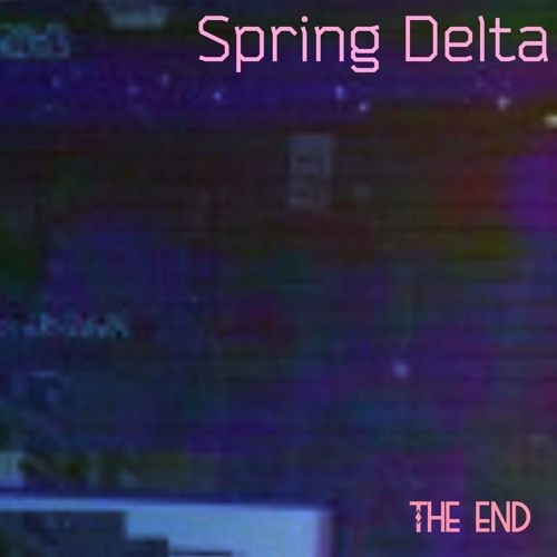 Stream Spring Delta | Listen to The End playlist online for free on ...
