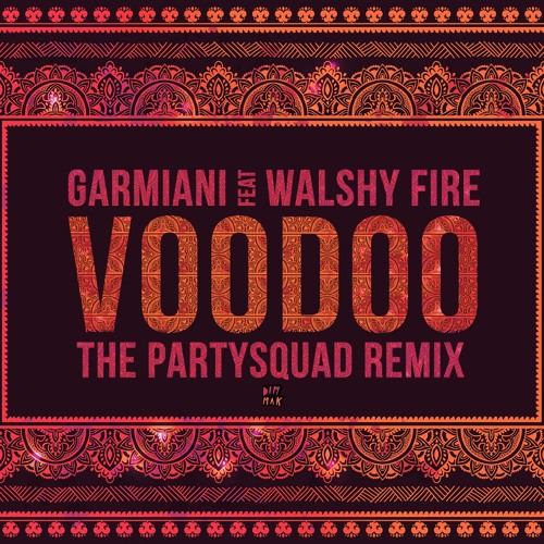 Stream Garmiani Ft. Walshy Fire - Voodoo (The Partysquad Remix) by The ...