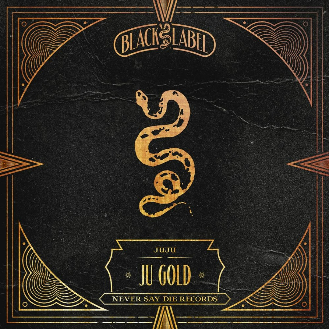 Stream JuJu - Ju Gold [FREE DOWNLOAD] by Never Say Die Black Label ...