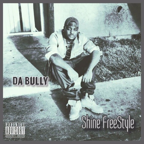 Stream Shine(Freestyle) by Da Bully | Listen online for free on SoundCloud