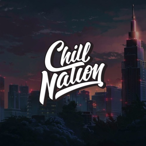 Stream Chill Nation | Listen to 3M Subscribers | Livestream Playlist ...