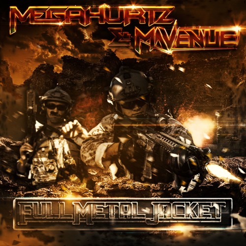 Stream MegaHurtz & MAVenue - Full Metal Jacket [FREE DOWNLOAD] by ...