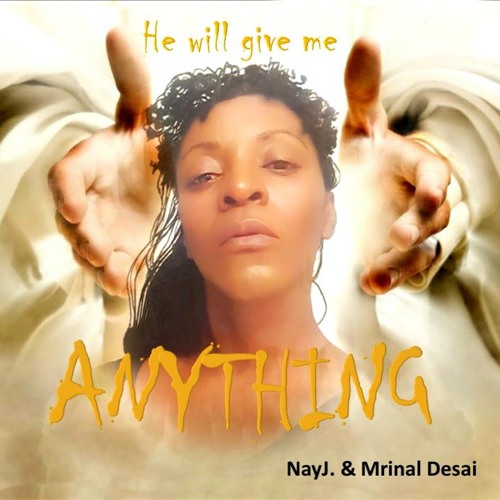 Stream Anything NayJ & Mrinal Desai by NayJ. | Listen online for free ...