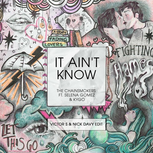 Stream The Chainsmokers ft. Selena Gomez & Kygo - It Ain't Know (Victor ...