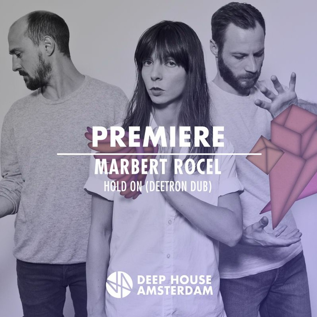 Stream Premiere: Marbert Rocel - Hold On (Deetron Dub) by DHA FM (Deep ...