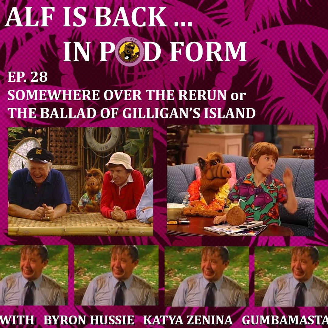 Stream episode Alf is Back in Pod Form ep. 28 - Somewhere Over the ...