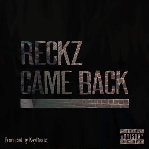 Stream Reckz - Came Back @reklessmanu by Reklessmanu | Listen online ...