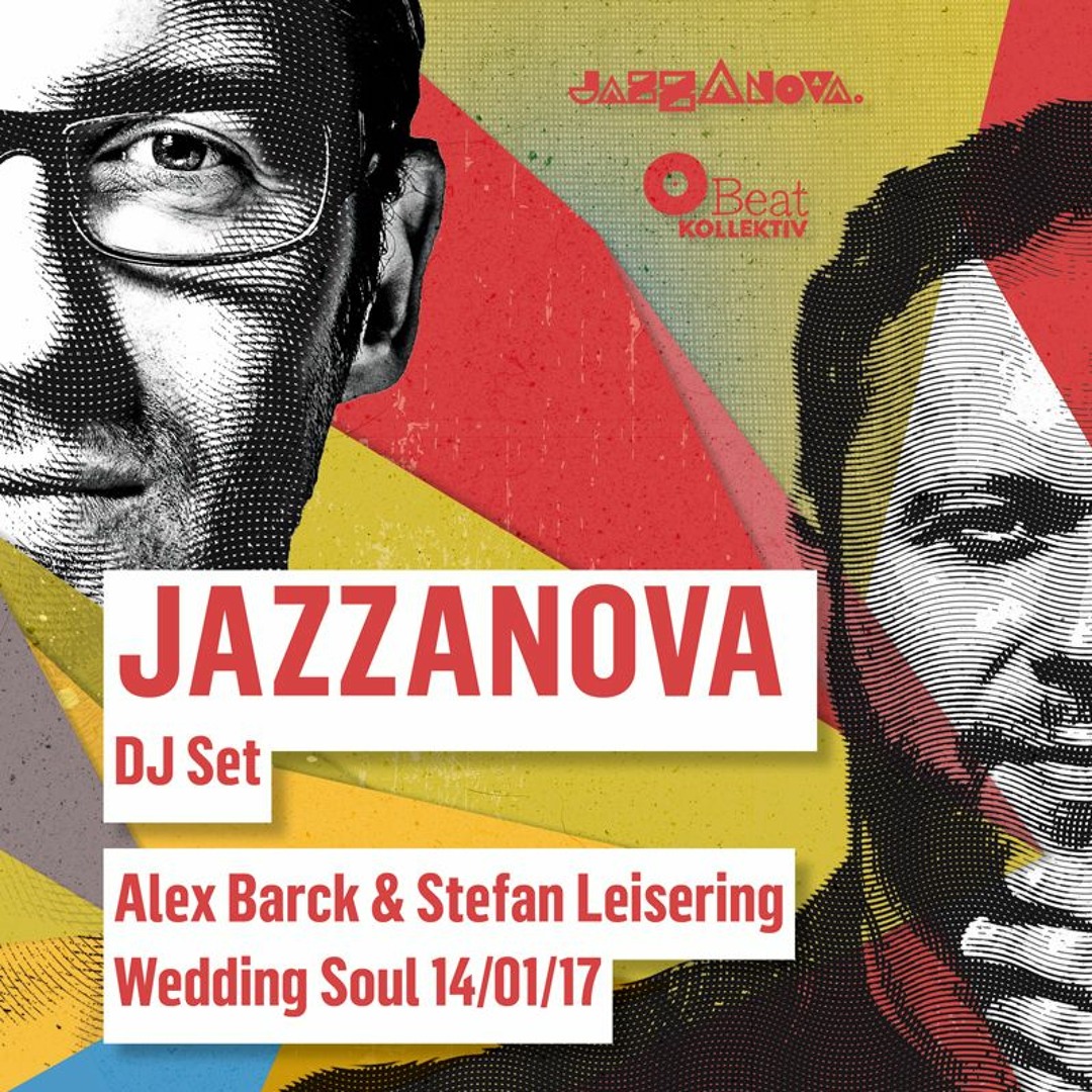 Stream JAZZANOVA's Alex Barck & Stefan Leisering at WEDDING SOUL Jan ...