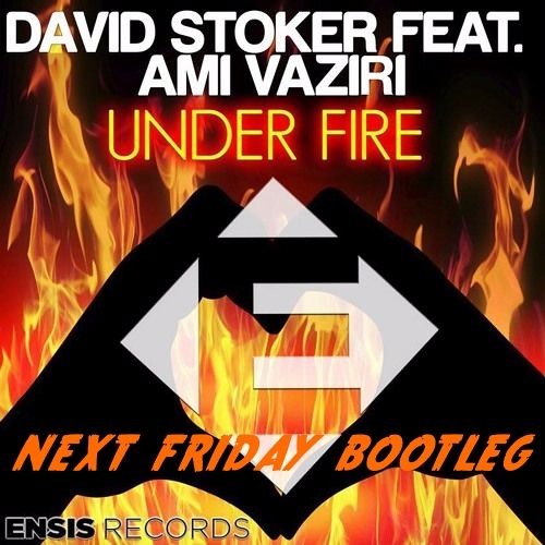 David Stroker ft. Ami Vaziri - Under Fire (Next Friday Bootleg) by Next ...