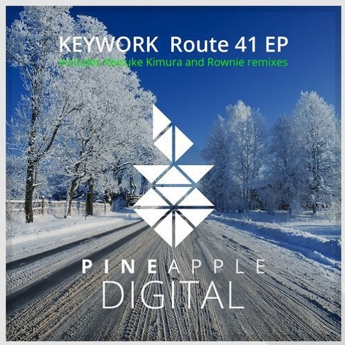 Stream KeyWork - Route 41 (Keisuke Kimura Remix) [Pineapple Digital] by Pineapple Digital Music ...