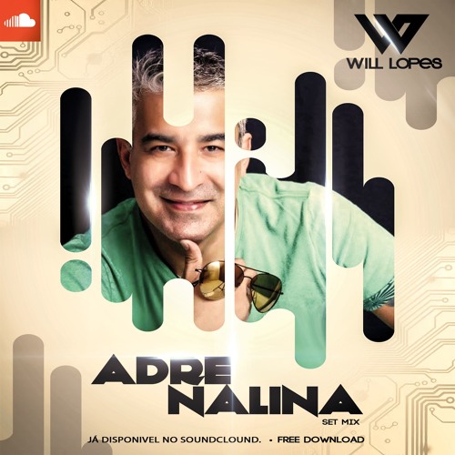 Stream ADRENALINA - Dj Will Lopes by Dj Will Lopes | Listen online for ...