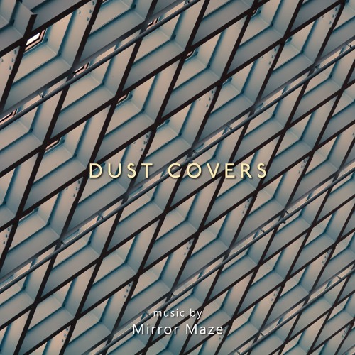 Stream Mirror Maze | Listen to Dust Covers playlist online for free on ...