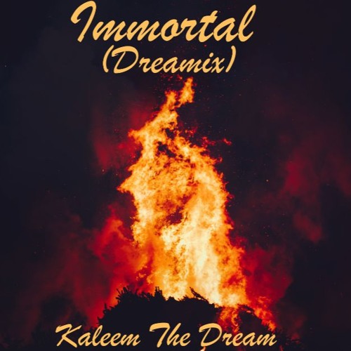 Stream immortal (Remix) by Kaleem The Dream | Listen online for free on ...