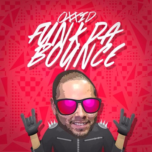 Stream OXXID - Funk Da Bounce (Original Mix)[FREE ON BUY-LINK] by OXXID ...