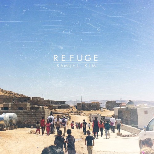 Stream Samuel Kim Music | Listen to Refuge (Album) playlist online for ...