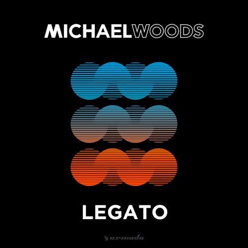 Stream Armada Music | Listen to Michael Woods - Legato [OUT NOW ...