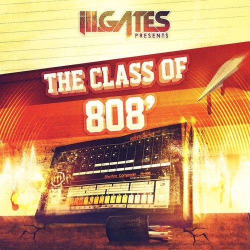 Stream ill.Gates | Listen to The Class Of 808 playlist online for free ...