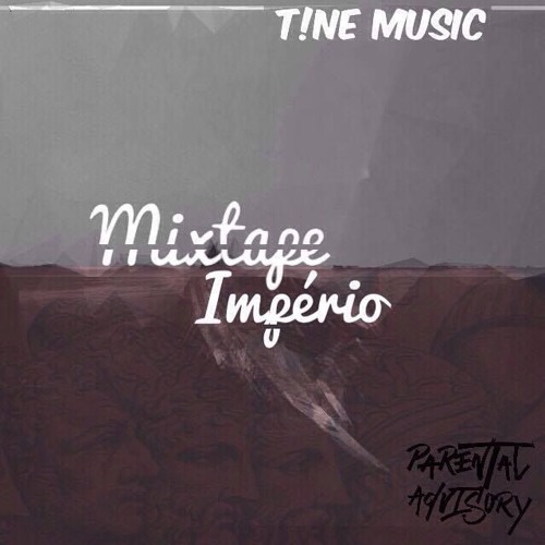 Stream Tine Music 5 | Listen to Mixtape Império playlist online for ...